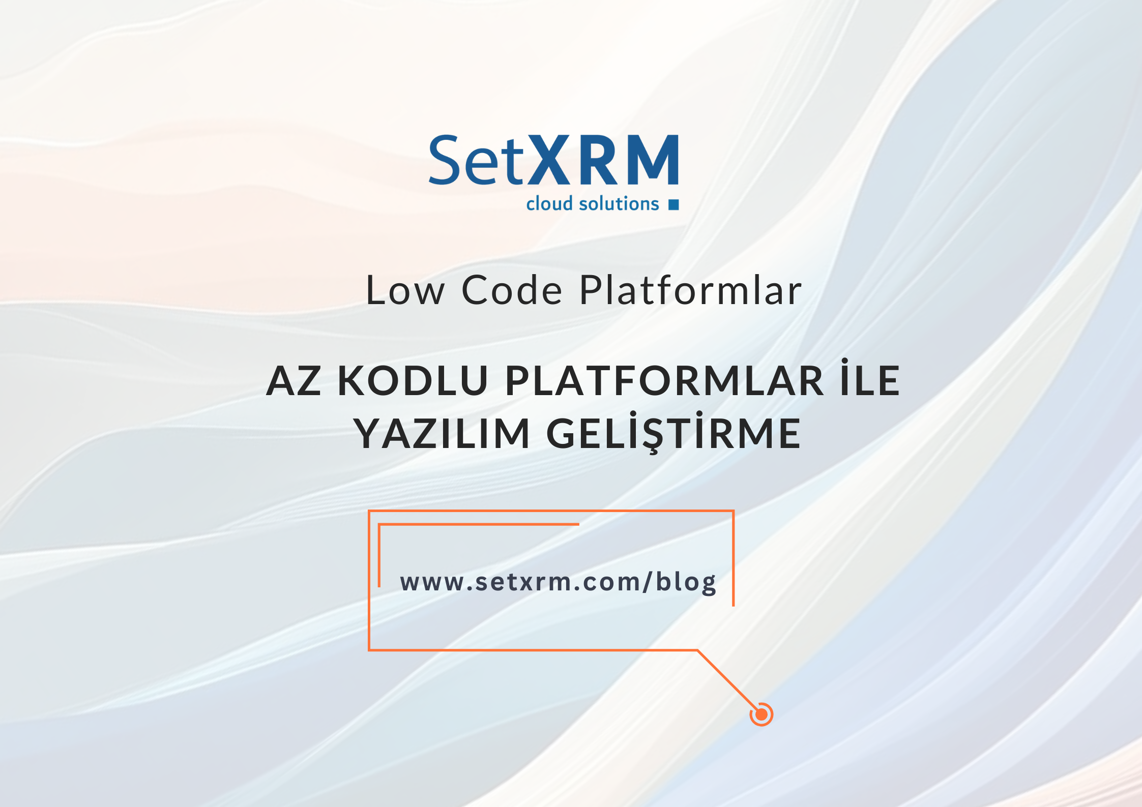 Low Code Platform ile Yazılım Geliştirmek - SetXRM